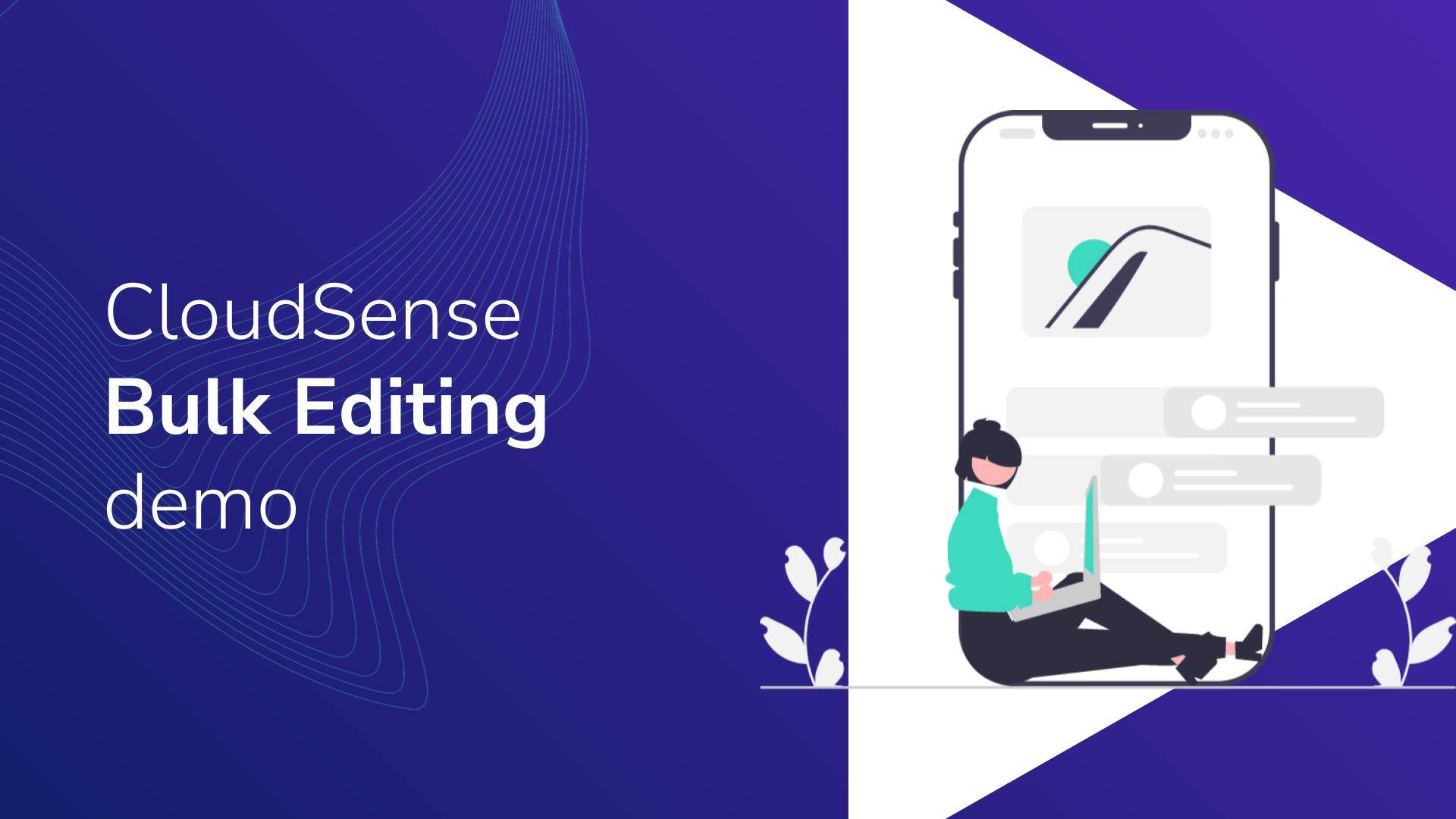 Video: Bulk Editing | CloudSense